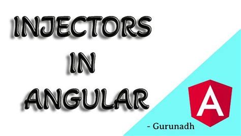 gurunadh pukkalla on linkedin injectors in angular a comprehensive