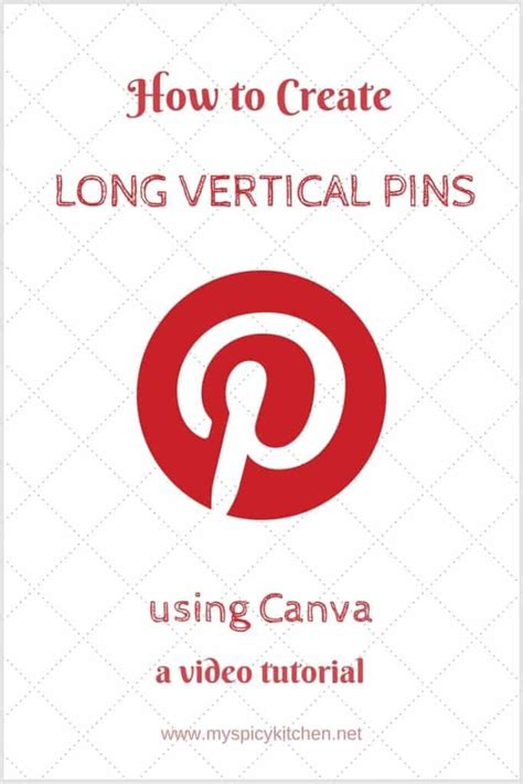 How To Create Long Pinterest Pins In Canva Video Tutorial MySpicyKitchen