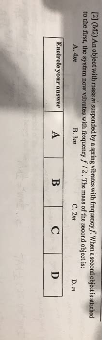 Solved [2] (M2) An object with mass m suspended by a spring | Chegg.com
