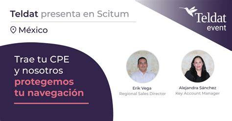 💥 Scitum And Teldat 𝗘𝘃𝗲𝗻𝘁𝗼 𝗱𝗲𝘀𝘁𝗮𝗰𝗮𝗱𝗼 𝗲𝗻 𝗠é𝘅𝗶𝗰𝗼 Teldat