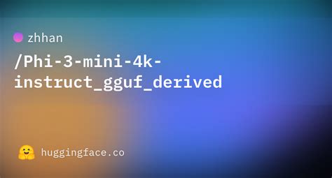 Zhhan Phi Mini K Instruct Gguf Derived At Main
