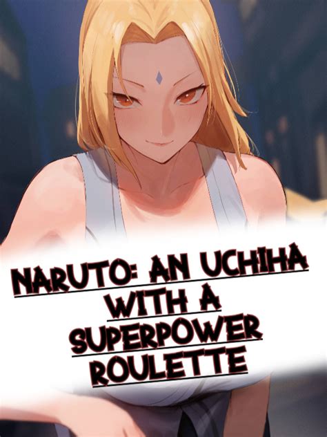 Read Naruto An Uchiha With A Superpower Roulette Zaelum Webnovel