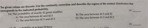 Solved The Given Values Are Discrete Use The Continuity