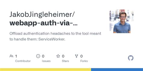 Github Jakobjingleheimerwebapp Auth Via Serviceworker Offload Authentication Headaches To