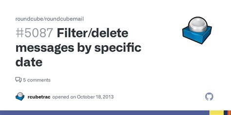 Filterdelete Messages By Specific Date · Issue 5087 · Roundcuberoundcubemail · Github