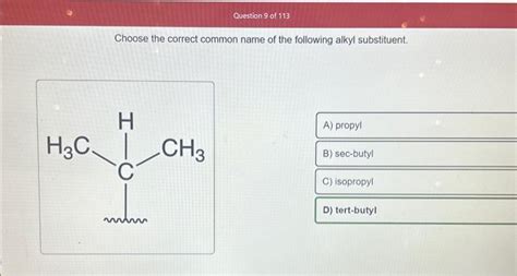 solved choose the correct common name of the following alkyl