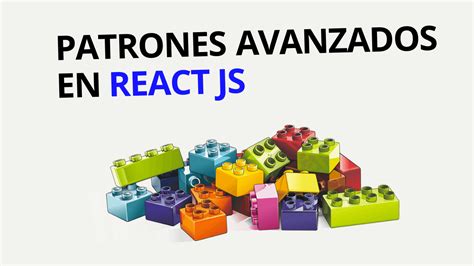 Curso Guía Definitiva Aprende Los 9 React Js Design Patterns 2024
