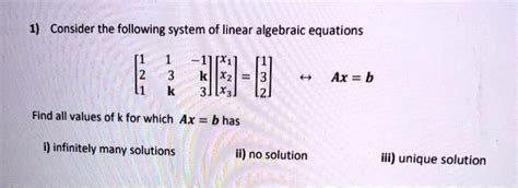 Solved Consider The Following System Of Linear Algebraic Equations Ie