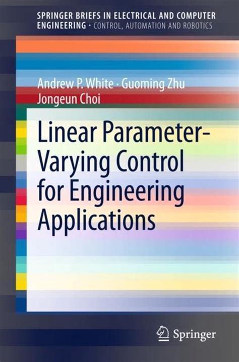 Linear Parameter Varying Control For Engineering Applications