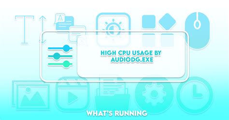 High CPU Usage By Audiodg Exe SOLVED In Windows What S Running