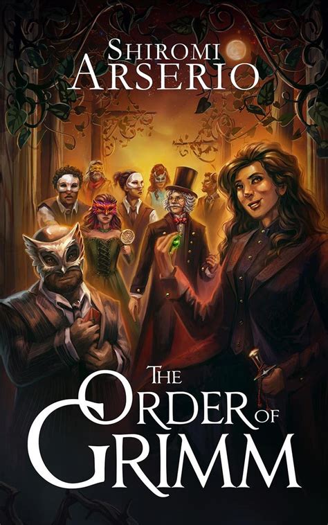 The Order Of Grimm The Tales Of Märchen By Shiromi Arserio Bookbub