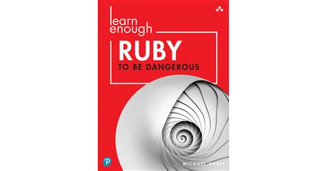 Learn Enough Ruby To Be Dangerous Write Programs Publish Gems And