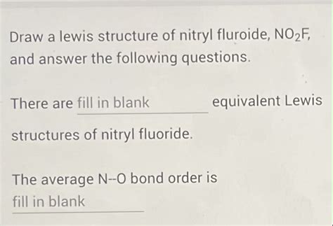 Solved Draw A Lewis Structure Of Nitryl Fluroide No2 F And