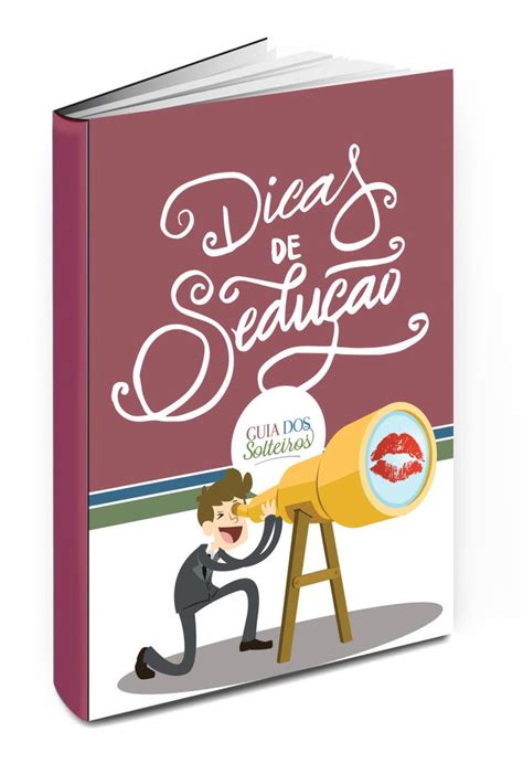 Ebook Grátis Dicas De Sedução Guia Dos Solteiros Receitas