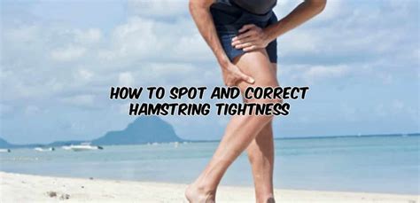 How To Spot And Correct Hamstring Tightness Physical Therapy Personal Training Boot Camp