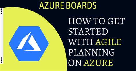 Azure Boards Get Started With Agile Planning On Azure