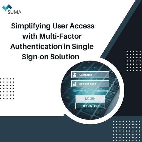 Simplifying User Access With Multi Factor Authentication In Single Sign