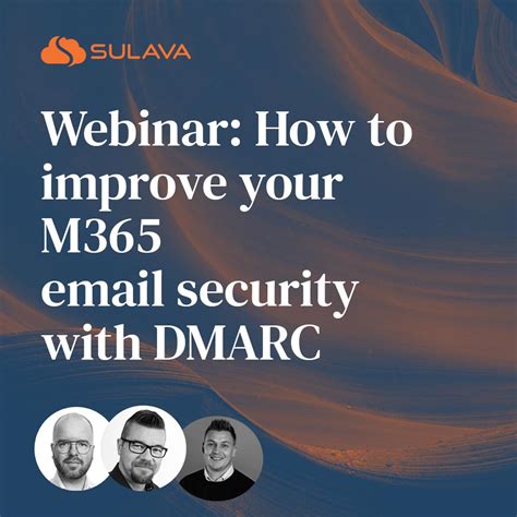 How To Improve Your M365 Email Security With Dmarc Webinar