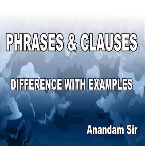 English Phrases And Clauses And Difference Between Them English