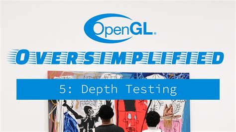 OpenGL Oversimplified 5 Depth Testing YouTube