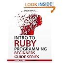 Intro To Ruby Programming Beginners Guide Series John Elder 9780692714416 Amazon Com Books