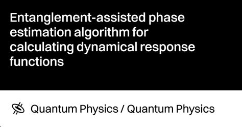 Entanglement Assisted Phase Estimation Algorithm For Calculating