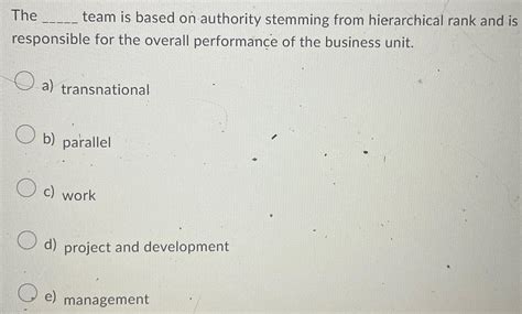 Solved The team is based on authority stemming from | Chegg.com