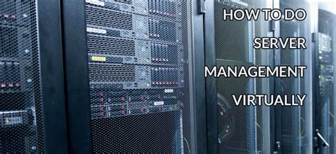 How To Do Server Management Virtually NEX Datacenter