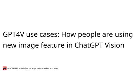 Gpt4v Use Cases How People Are Using New Image Feature In Chatgpt
