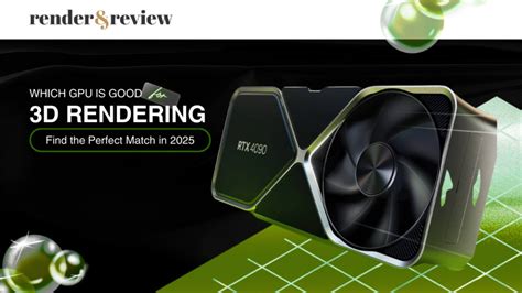 Which Gpu Is Good For 3d Rendering Best Picks For 2025