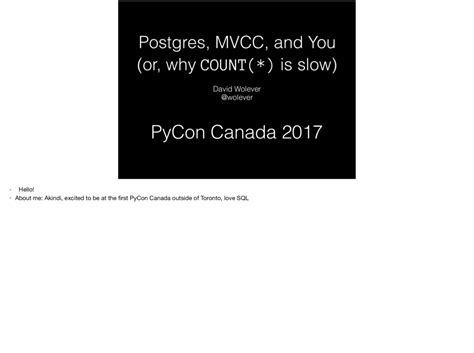 pycon canada 2017 postgres mvcc and you speaker deck
