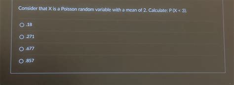 Solved Consider That X Is A Poisson Random Variable With A Chegg