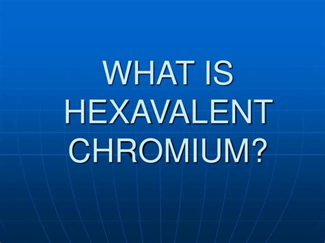 Ppt Hexavalent Chromium “new Osha Standard” Powerpoint Presentation Id 551790