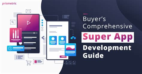 Super App Development A Comprehensive Guide To Business Owners Prismetric