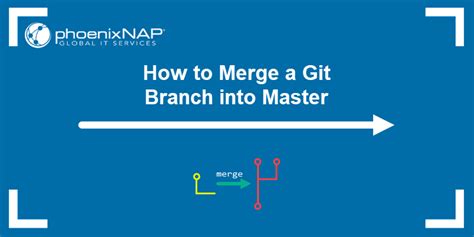 how to merge a git branch into master phoenixnap kb