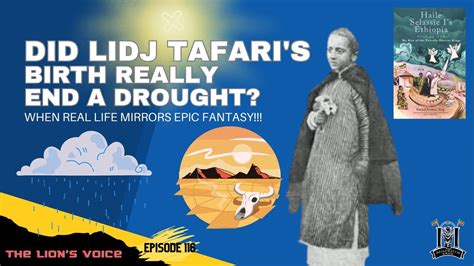 Ep 116 Lidj Tafaris Birth Ends A Legendary Drought And Mirrors The Beginning Of Epic Fantasy