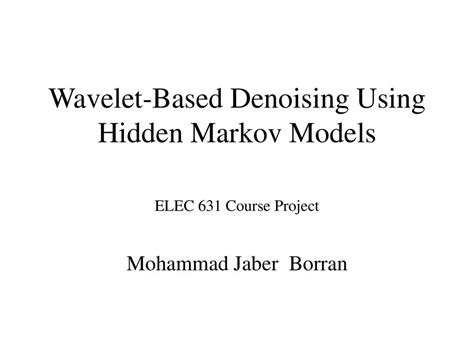 wavelet based denoising using hidden markov models ppt download