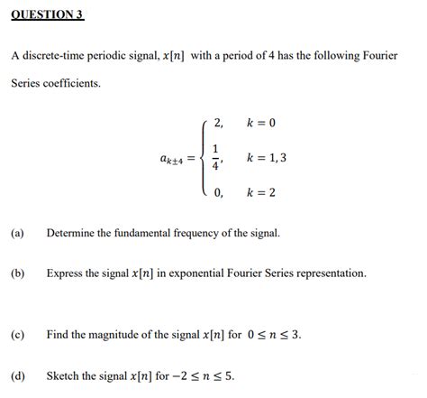 Solved Question 3 A Discrete Time Periodic Signal X[n] With