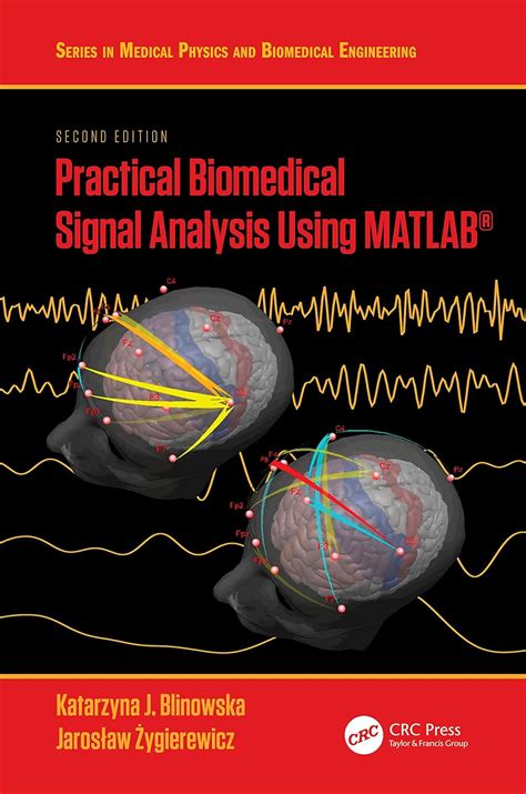 Practical Biomedical Signal Analysis Using Matlab® Series In Medical