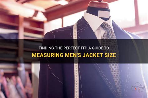 Finding The Perfect Fit A Guide To Measuring Men S Jacket Size ShunVogue