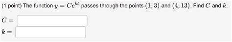 Solved 1 Point The Function Y Cekt Passes Through The