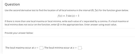 Solved Use The Second Derivative Test To Find The Location