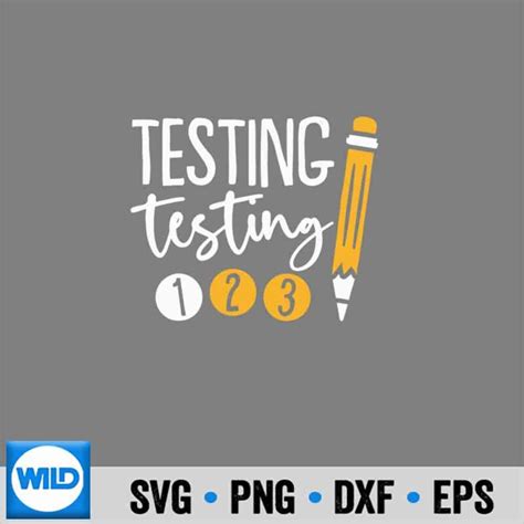 Test Day Svg Testing Testing Cute Test Day Svg Wildsvg