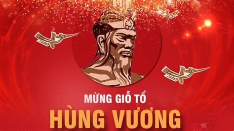 Giỗ Tổ Hùng Vương Nguồn Gốc ý Nghĩa Ngày Mùng 10 Tháng 3
