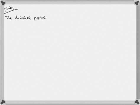 SOLVED:What are the dissolved particles in a solution containing an ionic solute? What is the ...