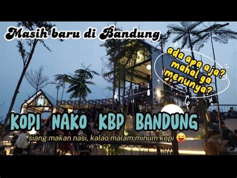 Kopi Nako Kota Baru Parahyangancafe Baru Di Bandungdaftar Harga