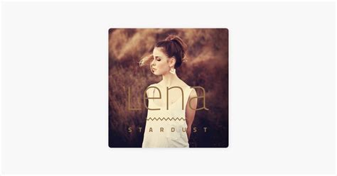 ‎stardust New Edition Album By Lena Apple Music