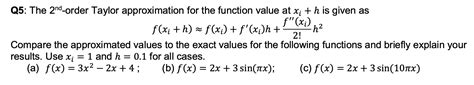 Solved Q5 The 2nd Order Taylor Approximation For The