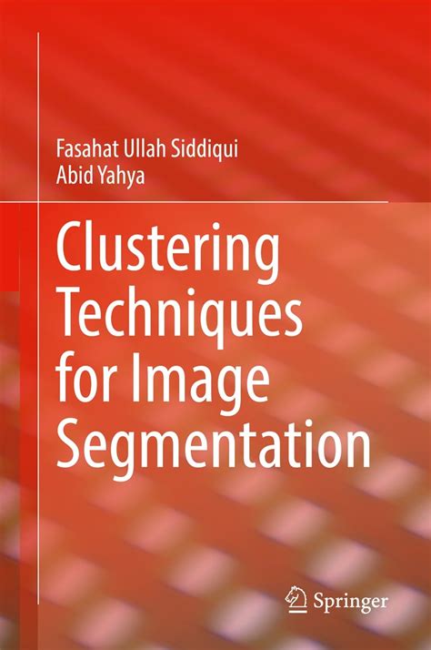 Clustering Techniques For Image Segmentation Ebook By Fasahat Ullah Siddiqui Epub Rakuten