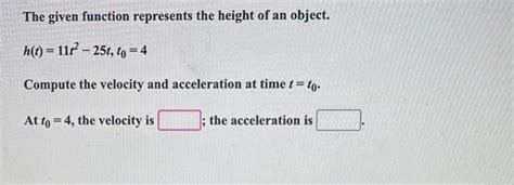Solved The Given Function Represents The Height Of An